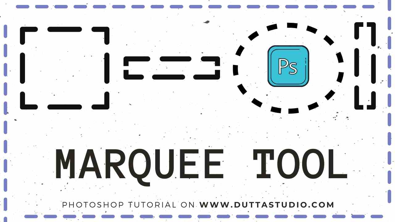 All Marquee Selection tools in Photoshop – duttastudio